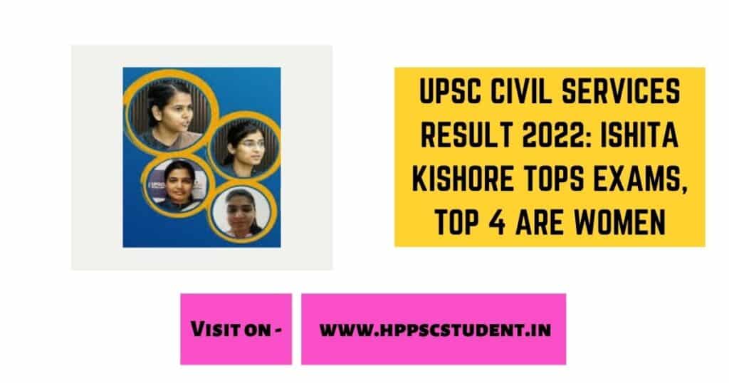 UPSC Civil Services Result 2022: Ishita Kishore Tops Exams, Top 4 Are Women